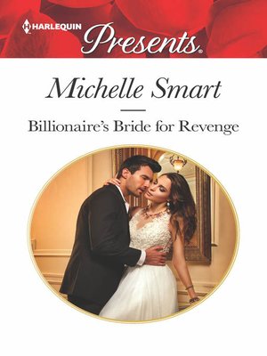 Billionaire's Bride For Revenge--A Marriage of Convenience Romance by Michelle Smart · OverDrive ...